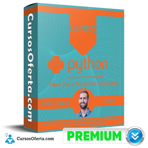 Curso Python Para Data Scientist Avanzado – Joan Gasull Jolis【CURSO BARATO】