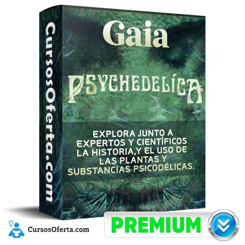 Curso Psychedelica – Gaia | Cursos En Grupo | Descarga Cursos Online ...