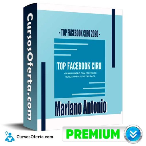 Curso TOP FACEBOOK CIRO – Mariano Antonio | Cursos En Grupo | Descarga Cursos Online Baratos
