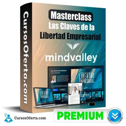 Masterclass Las Claves De La Libertad Empresarial – MindValley | Cursos En Grupo | Descarga ...