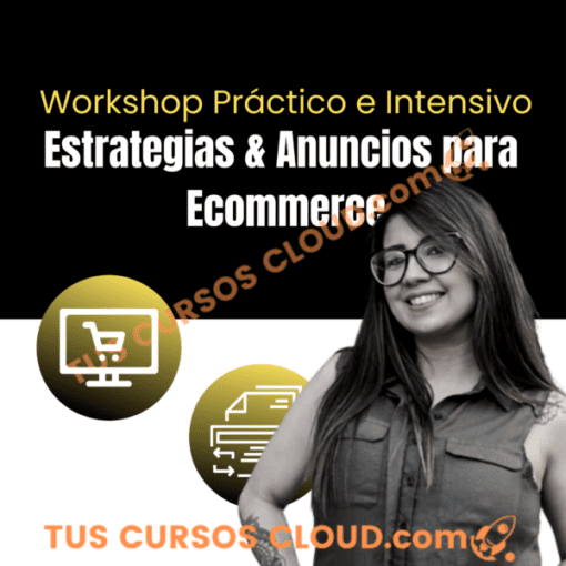 Workshop Práctico E Intensivo Estrategias & Anuncios Para Ecommerce【CURSO BARATO】